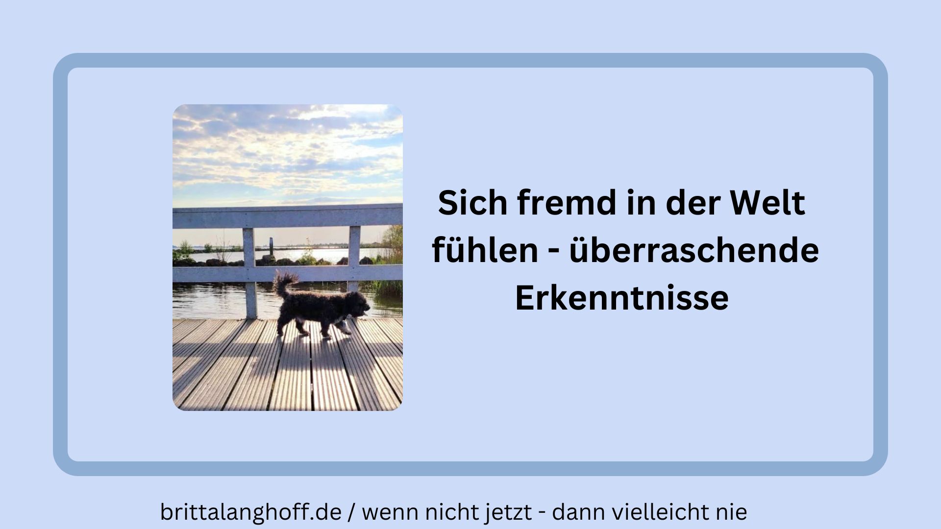 Fühlst Du Dich fremd in der Welt ? - Britta Langhoff